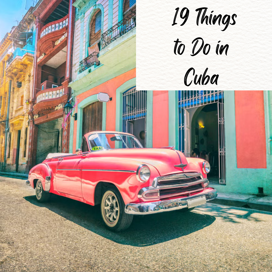19 Things to Do in Cuba - Forever Traveling