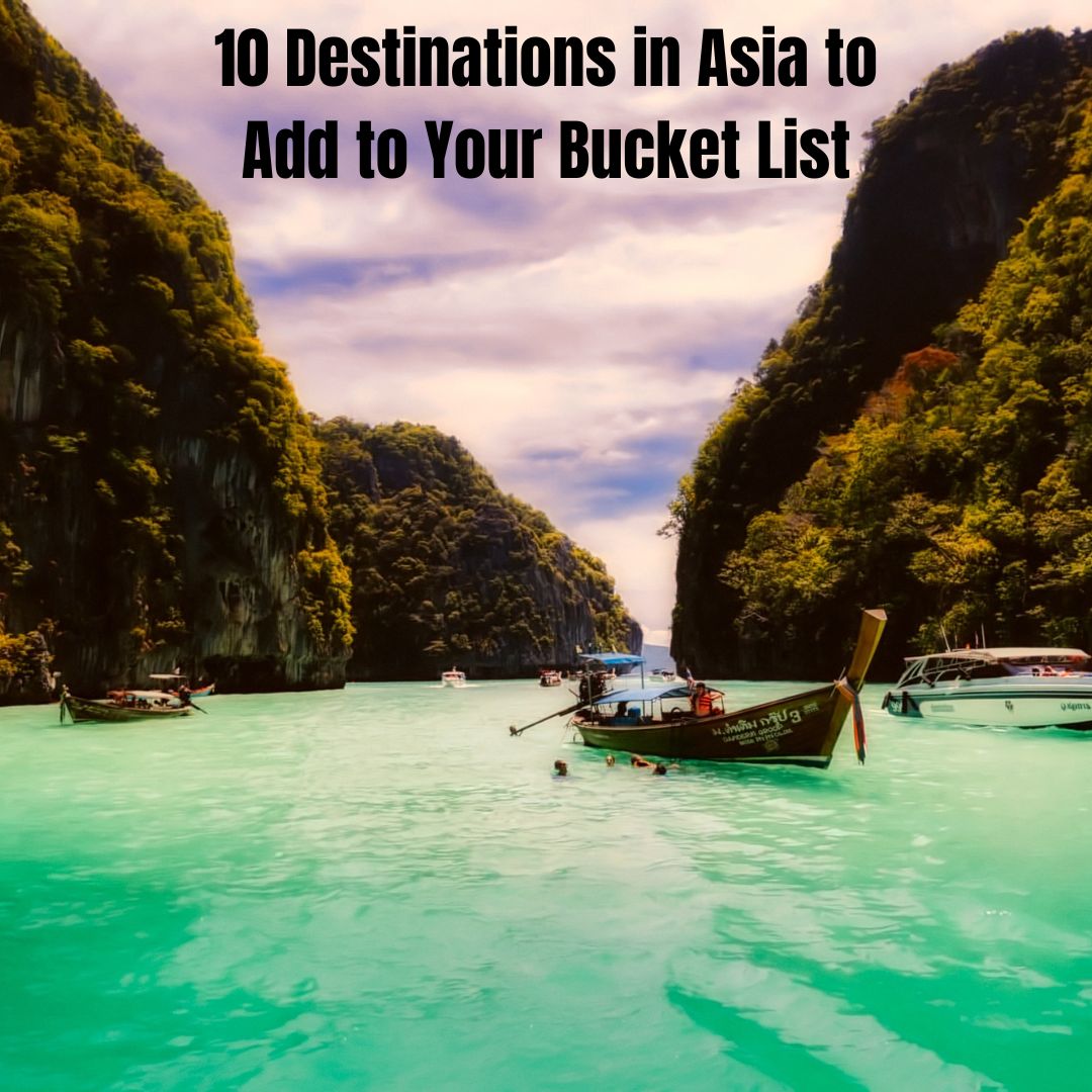 10 Destinations in Asia to Add to Your Bucket List - Forever Traveling